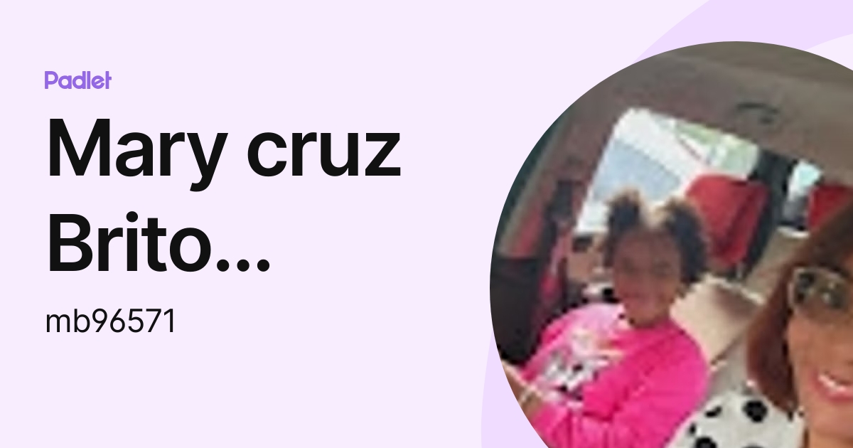Mary cruz Brito Castro (mb96571) profile | Padlet