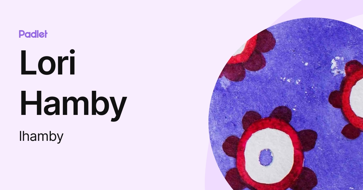 Lori Hamby (lhamby) profile | Padlet