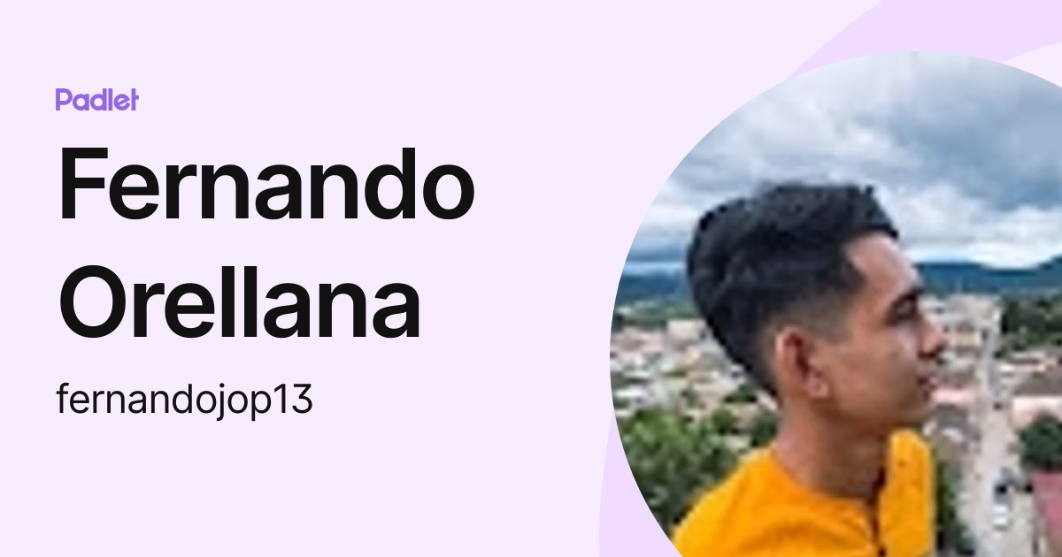 Fernando Orellana (fernandojop13) profile | Padlet