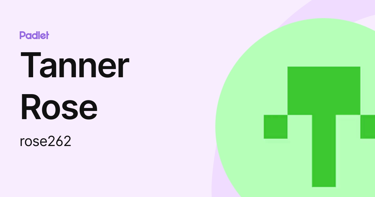 Tanner Rose (rose262) profile | Padlet