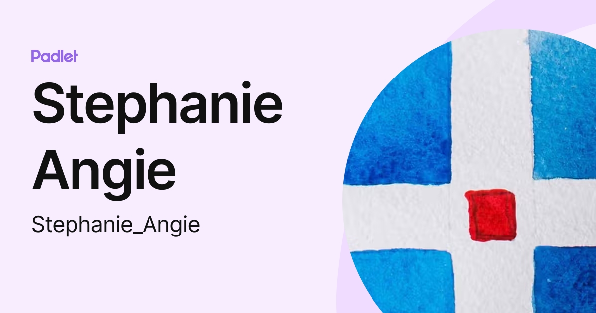 Stephanie Angie (Stephanie_Angie) profile | Padlet