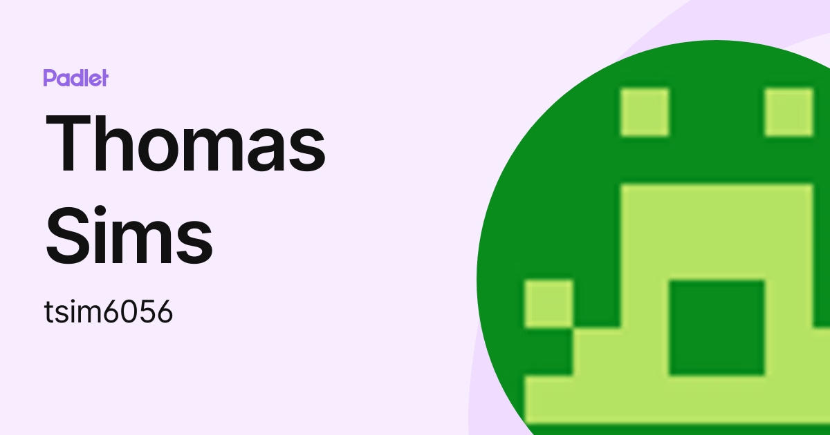 Thomas Sims (tsim6056) profile | Padlet