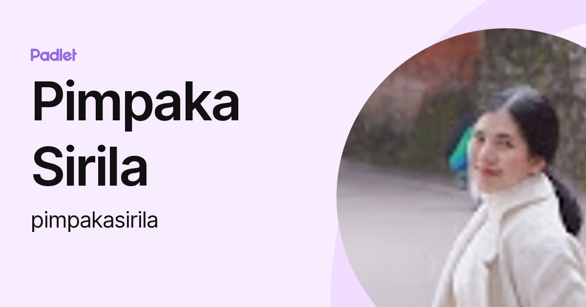Pimpaka Sirila (pimpakasirila) profile | Padlet