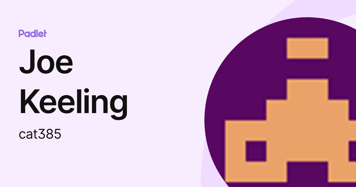 Joe Keeling (cat385) profile | Padlet