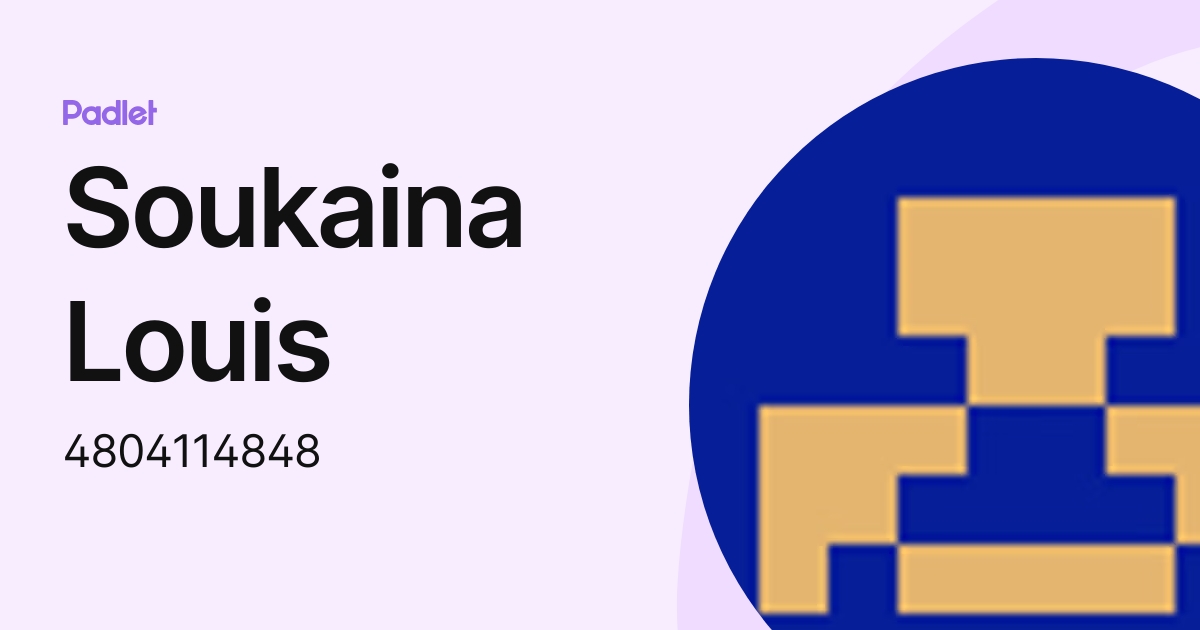 Soukaina Louis (4804114848) profile | Padlet