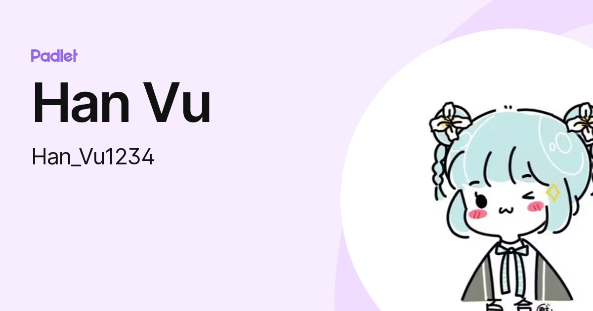 Han Vu (Han_Vu1234) profile | Padlet