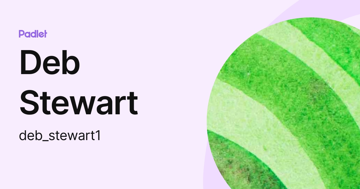 Deb Stewart (deb_stewart1) profile | Padlet