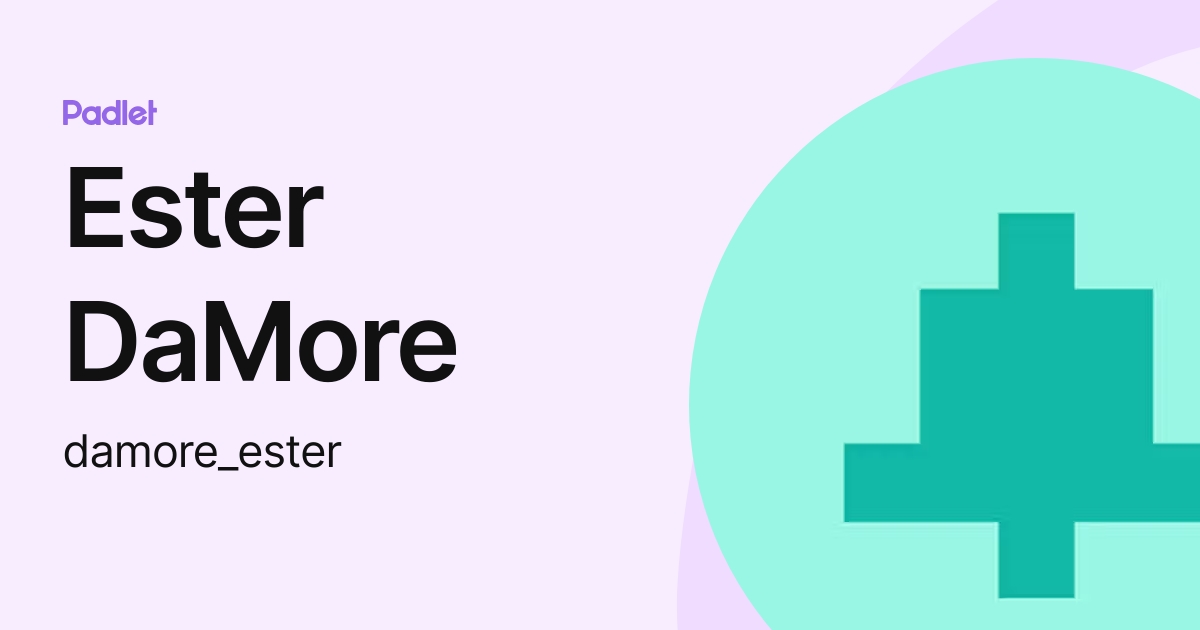 Ester DaMore (damore_ester) profile | Padlet