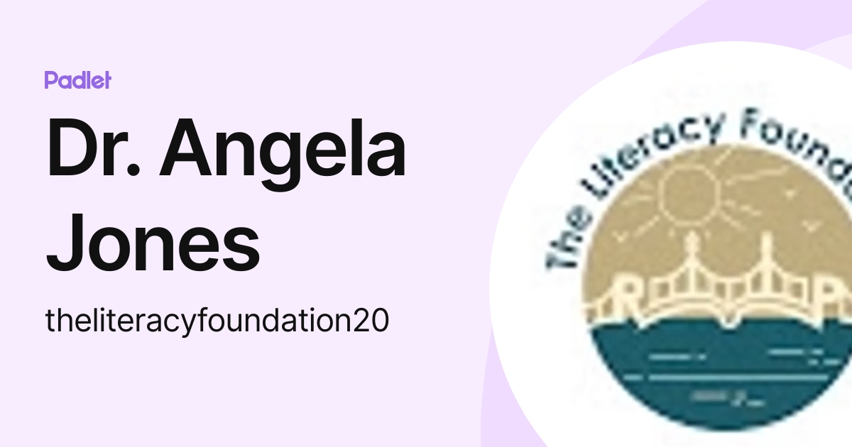 Dr. Angela Jones (theliteracyfoundation20) profile | Padlet
