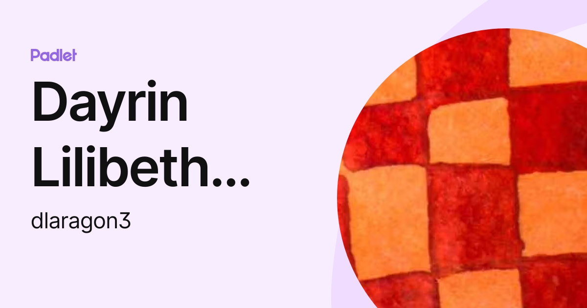 Dayrin Lilibeth Aragón Orellana (dlaragon3) profile | Padlet