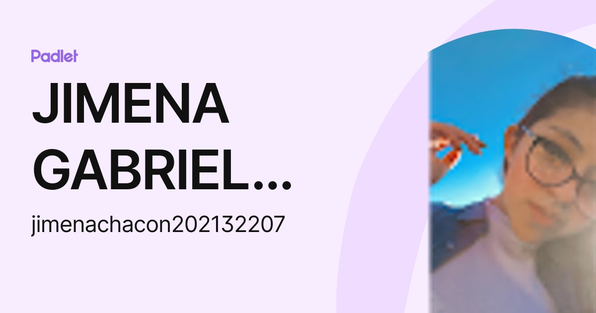 JIMENA GABRIELA CHACON TZUNUN (jimenachacon202132207) profile | Padlet