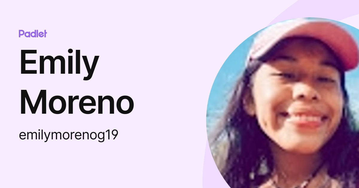 Emily Moreno (emilymorenog19) profile | Padlet