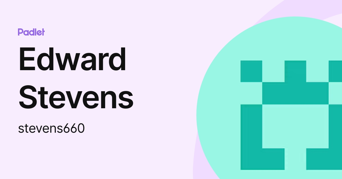 Edward Stevens (stevens660) profile | Padlet