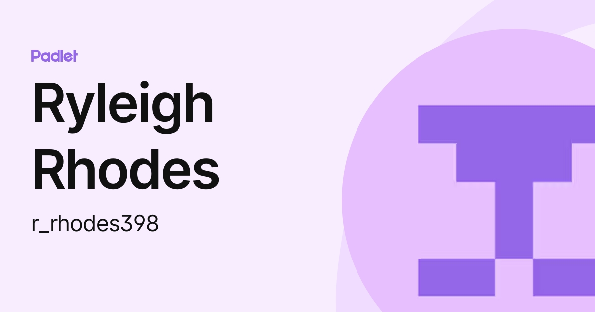 Ryleigh Rhodes (r_rhodes398) profile | Padlet