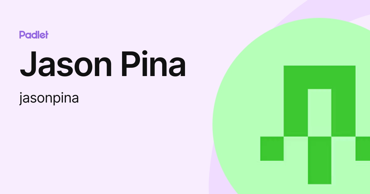 Jason Pina (jasonpina) profile | Padlet