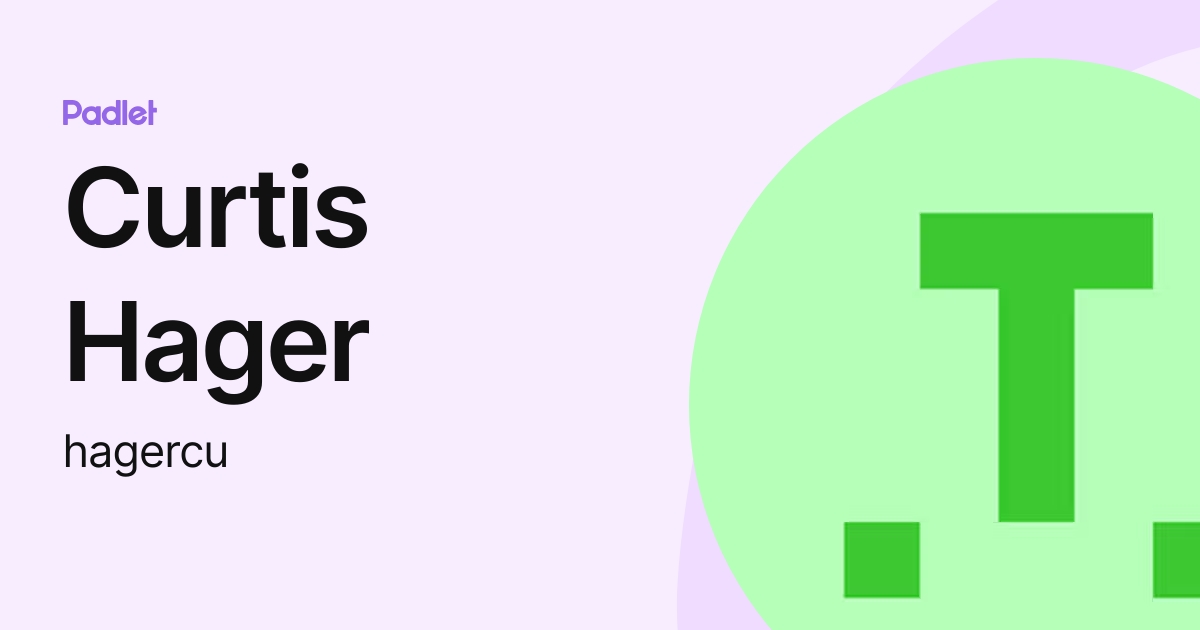 Curtis Hager (hagercu) profile | Padlet