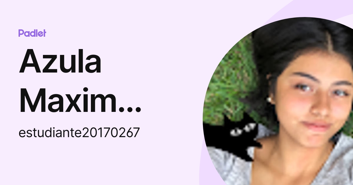 Azula Maxim Cruz Sandoval (estudiante20170267) profile | Padlet