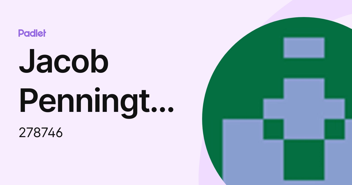 Jacob Pennington (278746) profile | Padlet