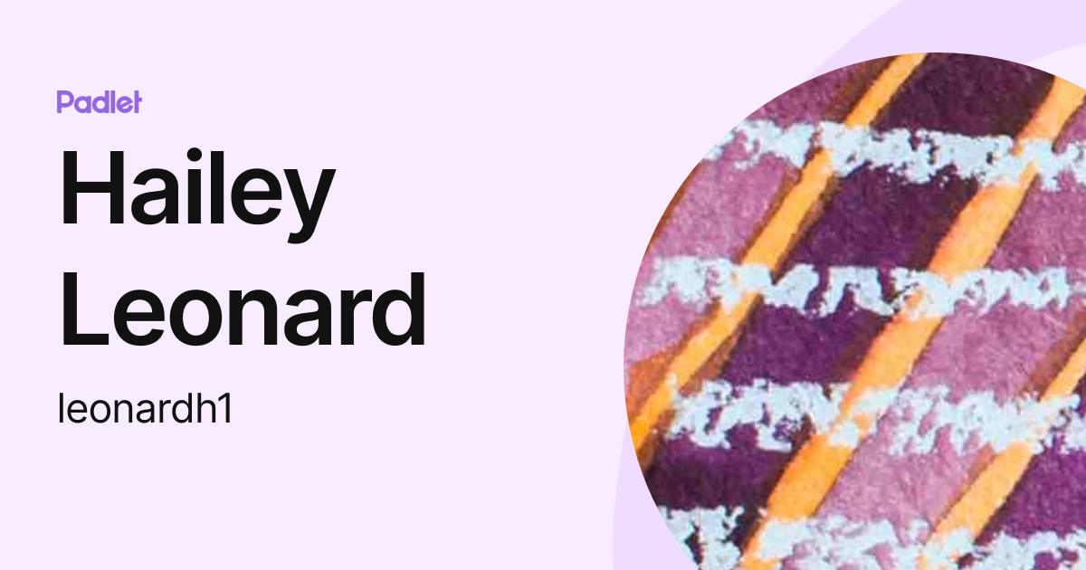 Hailey Leonard (leonardh1) profile | Padlet