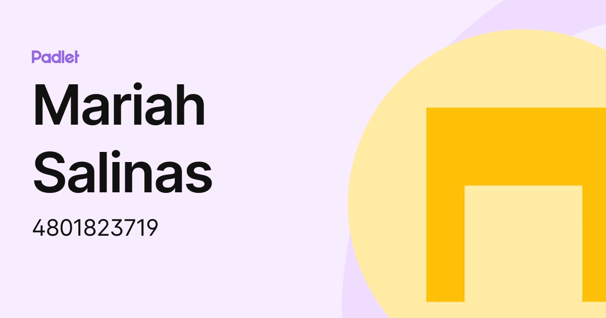 Mariah Salinas (4801823719) profile | Padlet