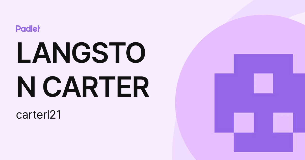LANGSTON CARTER (carterl21) profile | Padlet