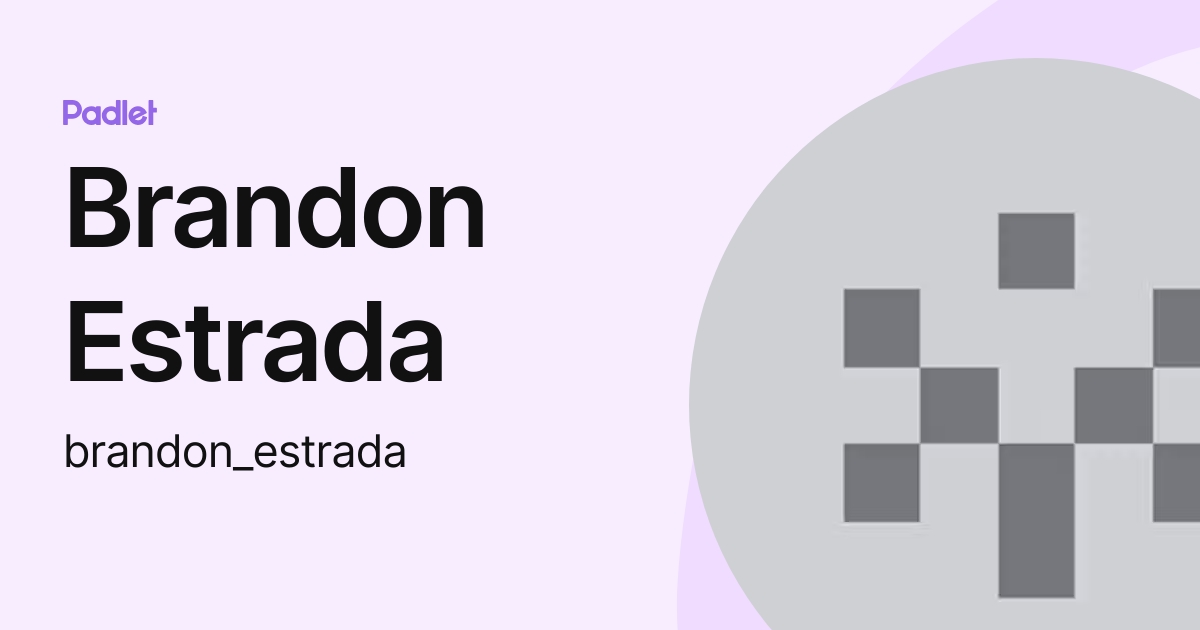 Brandon Estrada (brandon_estrada) profile | Padlet