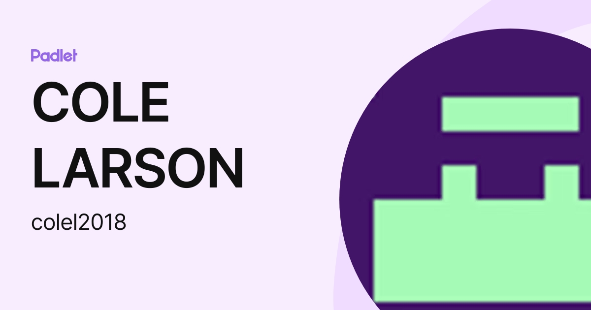 COLE LARSON (colel2018) profile | Padlet