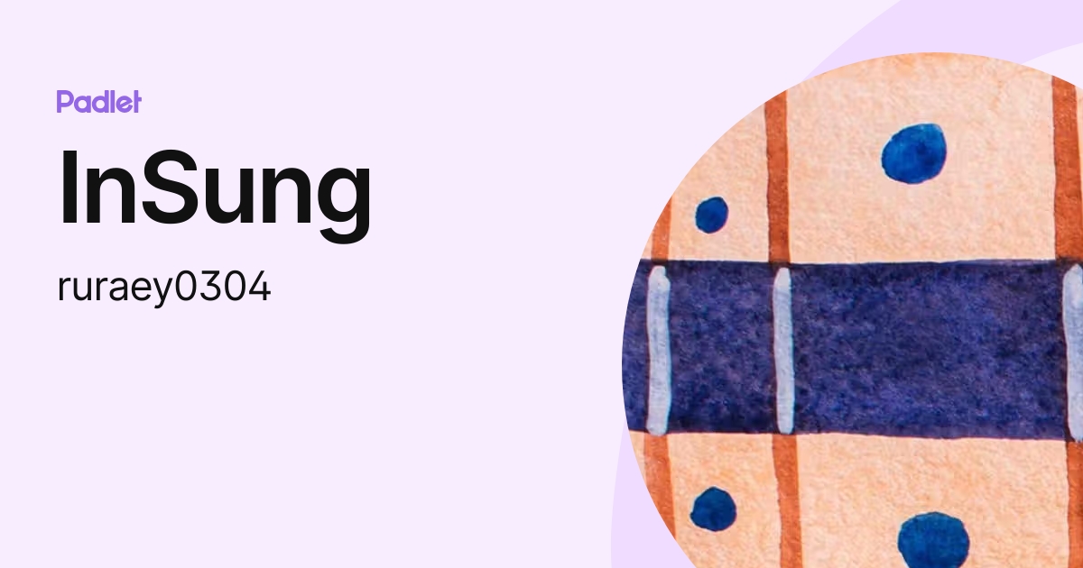 InSung (ruraey0304) profile | Padlet