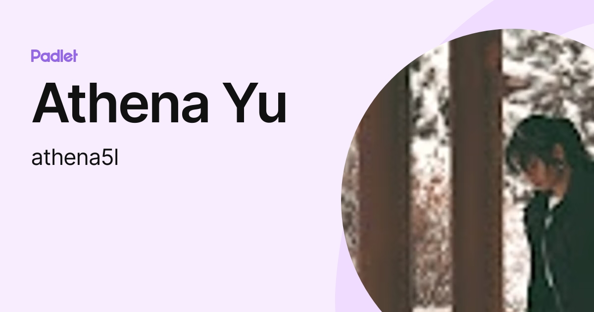 Athena Yu (athena5l) profile | Padlet