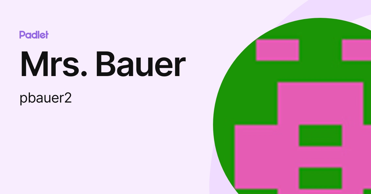 Mrs. Bauer (pbauer2) profile | Padlet