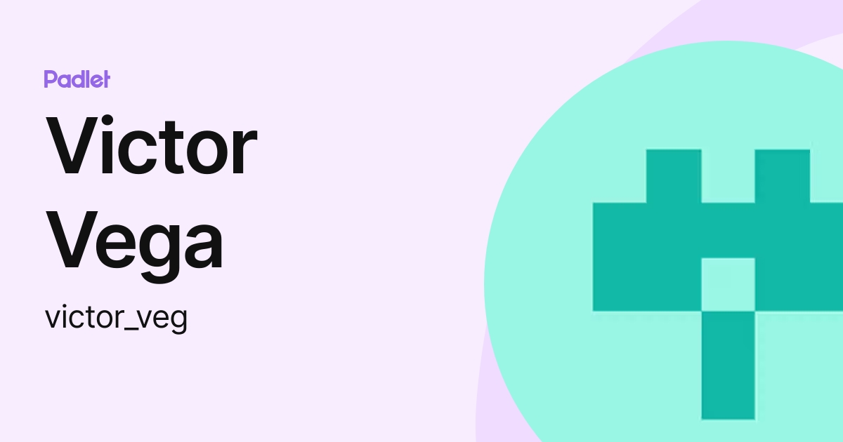 Victor Vega (victor_veg) profile | Padlet