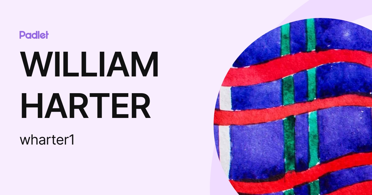 WILLIAM HARTER (wharter1) profile | Padlet