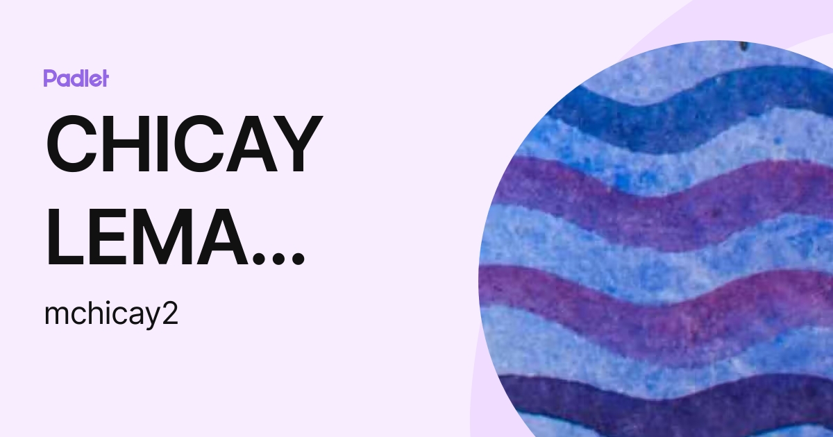 CHICAY LEMA MERCY MARITZA (mchicay2) profile | Padlet