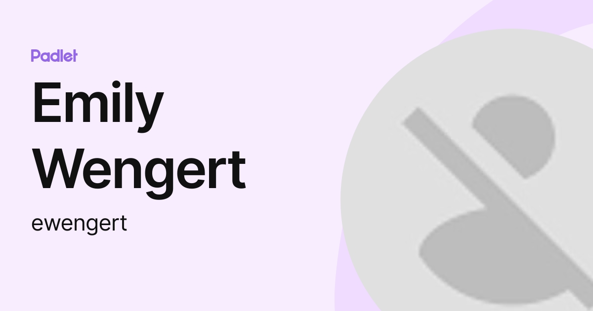Emily Wengert (ewengert) profile | Padlet