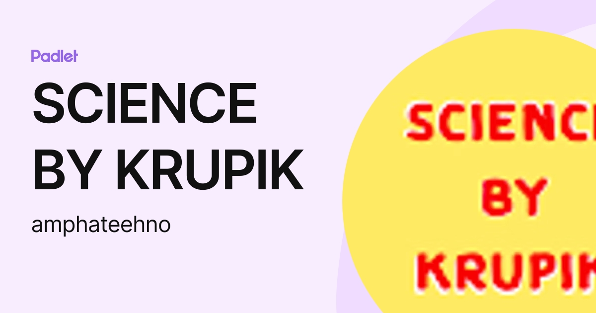 SCIENCE BY KRUPIK (amphateehno) profile | Padlet