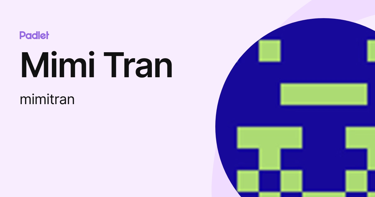 Mimi Tran (mimitran) profile | Padlet