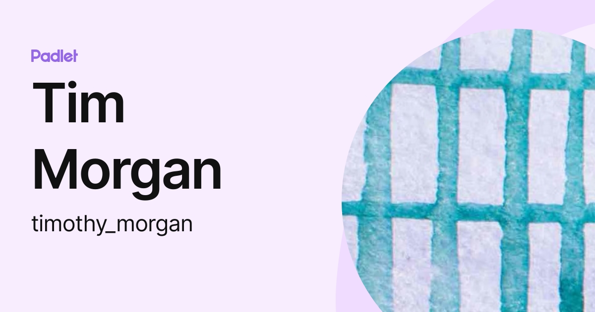 Tim Morgan (timothy_morgan) profile | Padlet