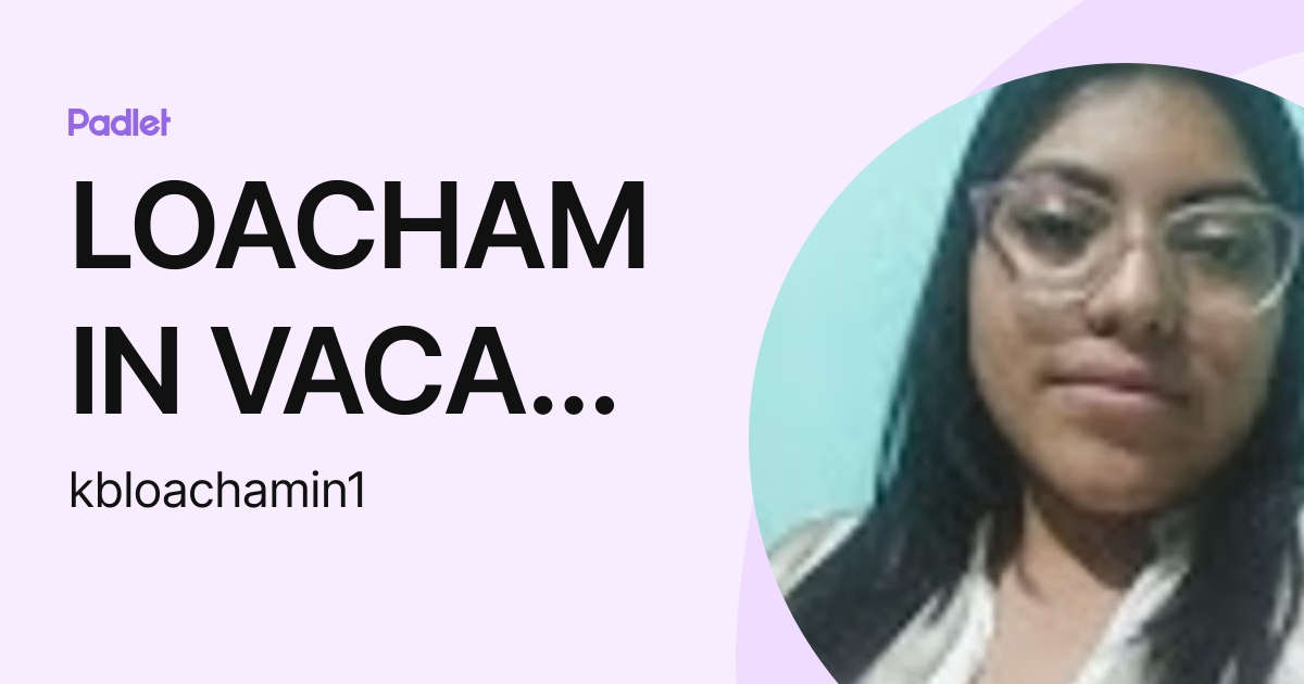 LOACHAMIN VACA KAREN BRIGITTE (kbloachamin1) profile | Padlet