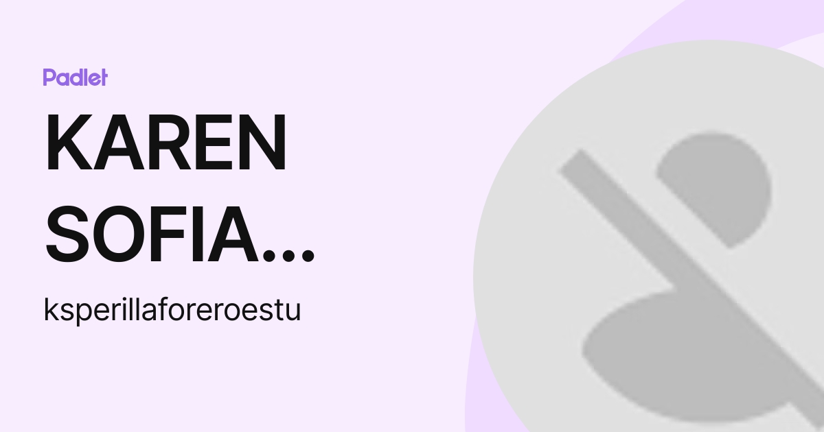 KAREN SOFIA PERILLA FORERO (ksperillaforeroestu) profile | Padlet