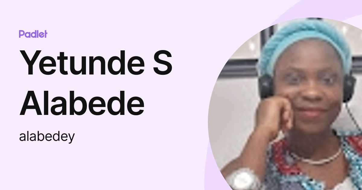 Yetunde S Alabede (alabedey) profile | Padlet
