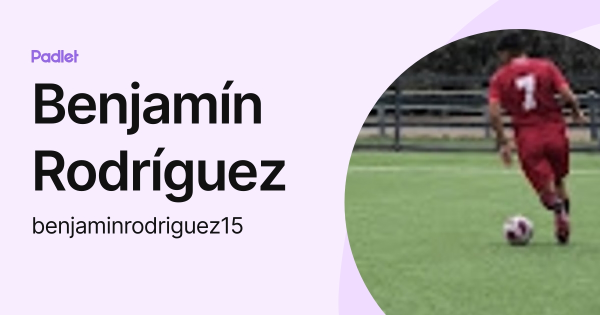 Benjamín Rodríguez (benjaminrodriguez15) profile | Padlet