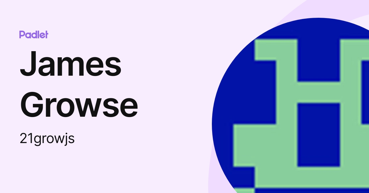 James Growse (21growjs) profile | Padlet