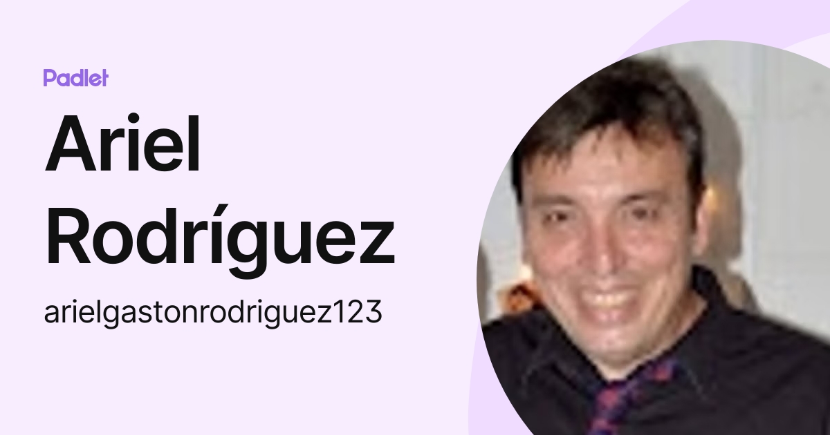 Ariel Rodríguez (arielgastonrodriguez123) profile | Padlet