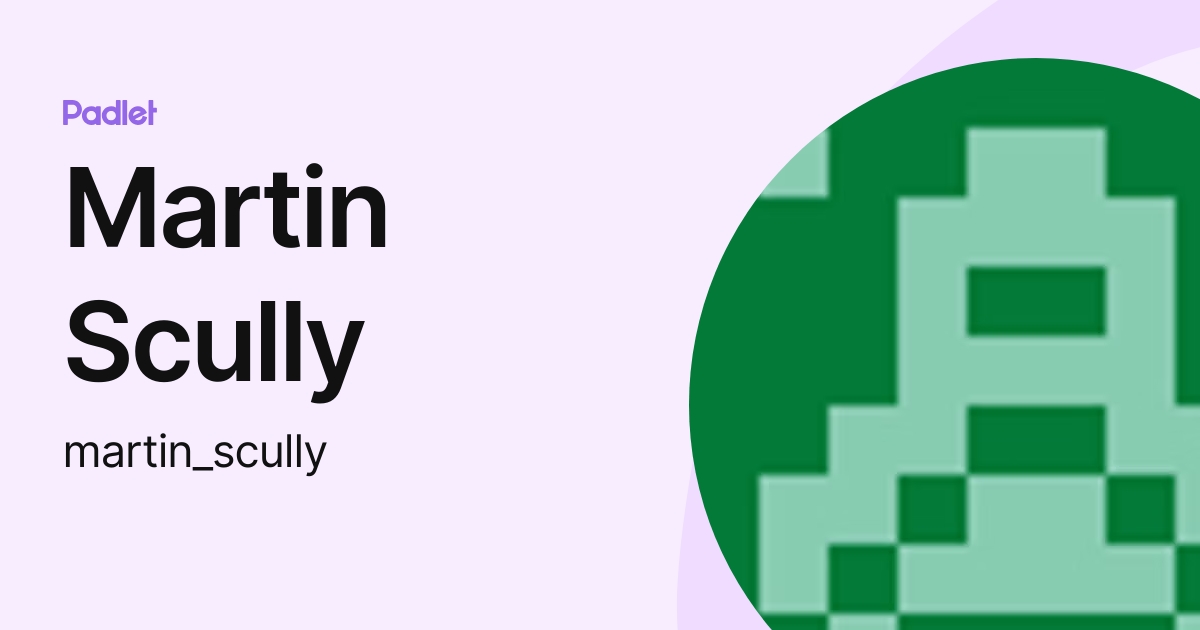 Martin Scully (martin_scully) profile | Padlet