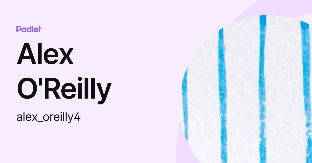 Alex O'Reilly (alex_oreilly4) profile | Padlet