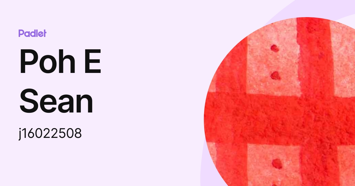 Poh E Sean (j16022508) profile | Padlet