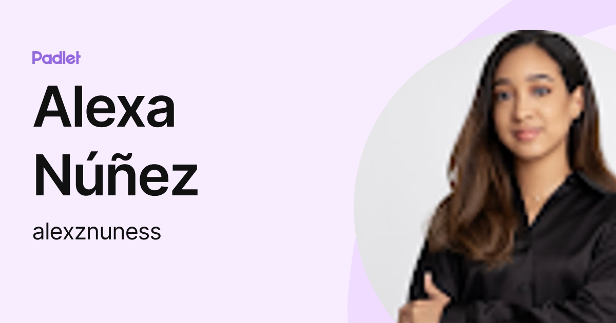 Alexa Núñez (alexznuness) profile | Padlet
