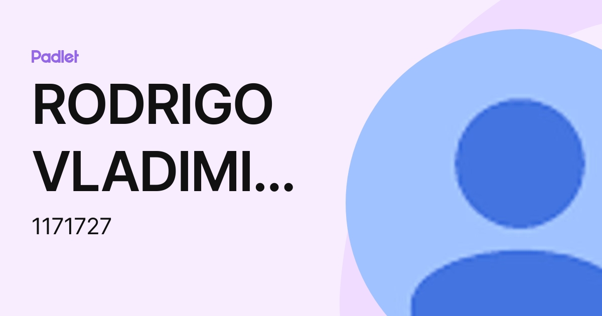 RODRIGO VLADIMIR RAMIREZ WENCES (1171727) profile | Padlet