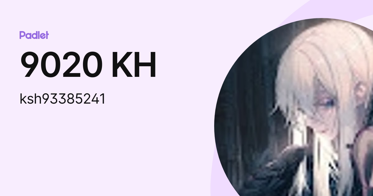 9020 KH (ksh93385241) profile | Padlet