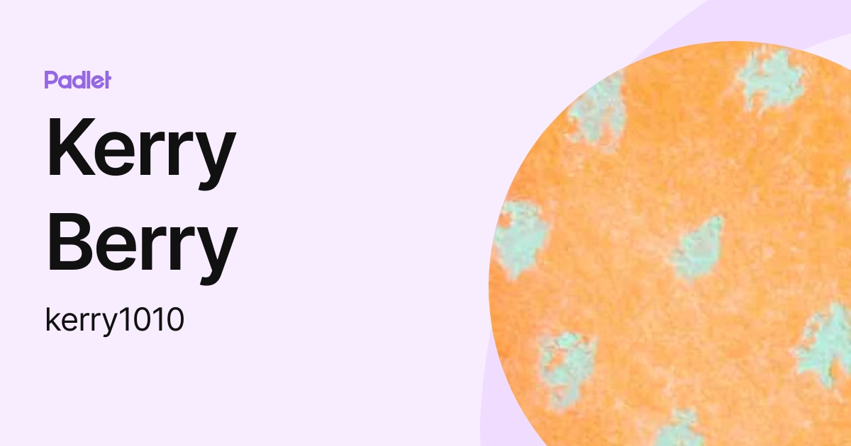 Kerry Berry (kerry1010) profile | Padlet